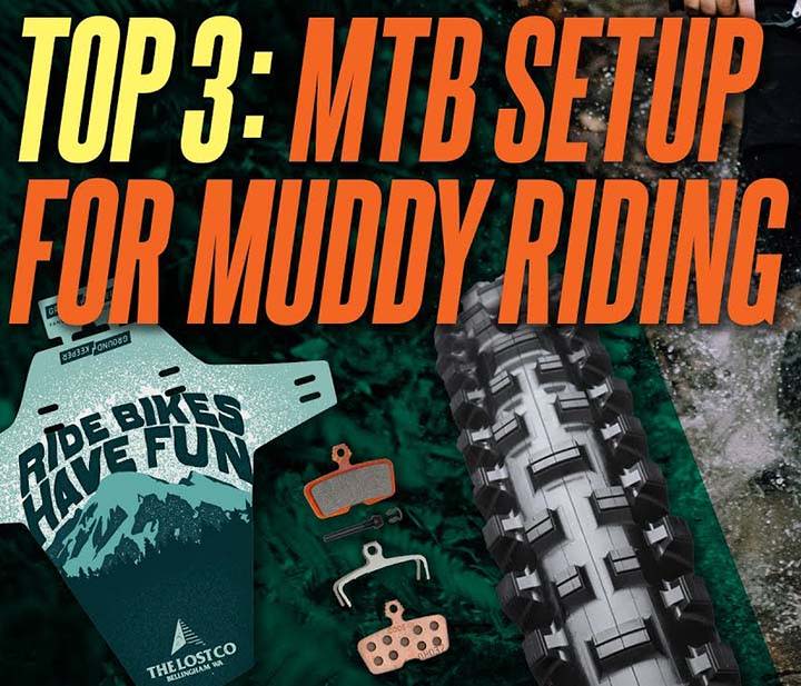 TOP 3: MTB Setup for Riding in the Mud – The Lost Co.