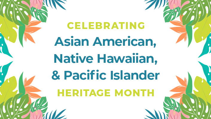 Celebrating Asian American, Native Hawaiian, & Pacific Islander ...