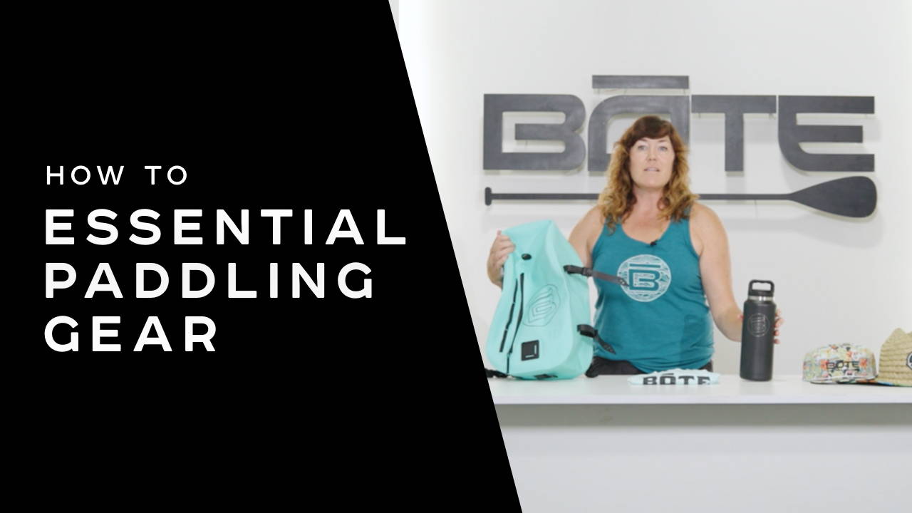 Essential & Recommended Paddling Gear | BOTE