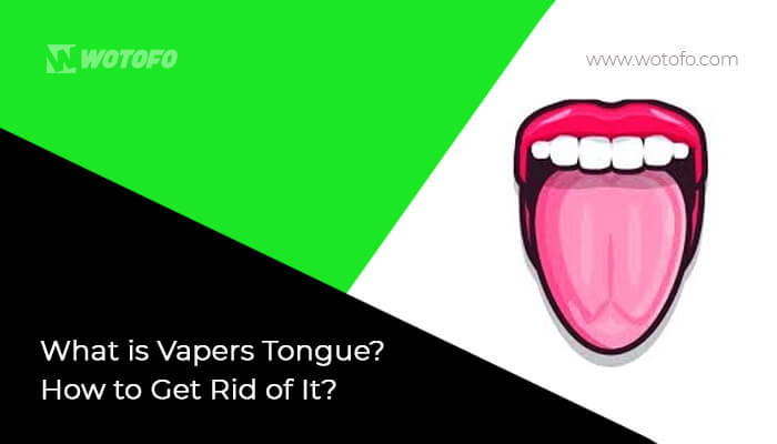 What is Vapers Tongue? How to Get Rid of Vapers Tongue?