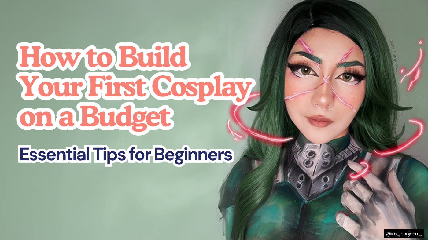 How to Build Your First Cosplay on a Budget: Essential Tips for ...