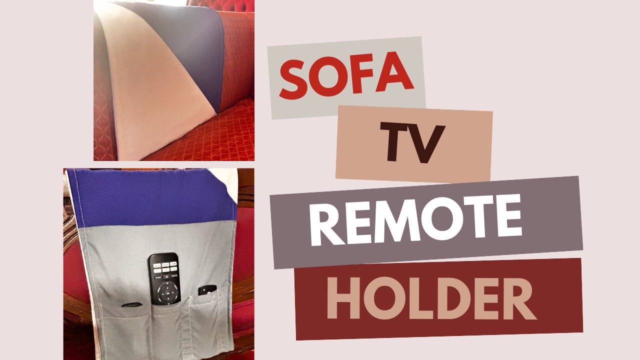 Fast and Easy Father’s Day TV Remote Holder for a Sofa – MadamSew