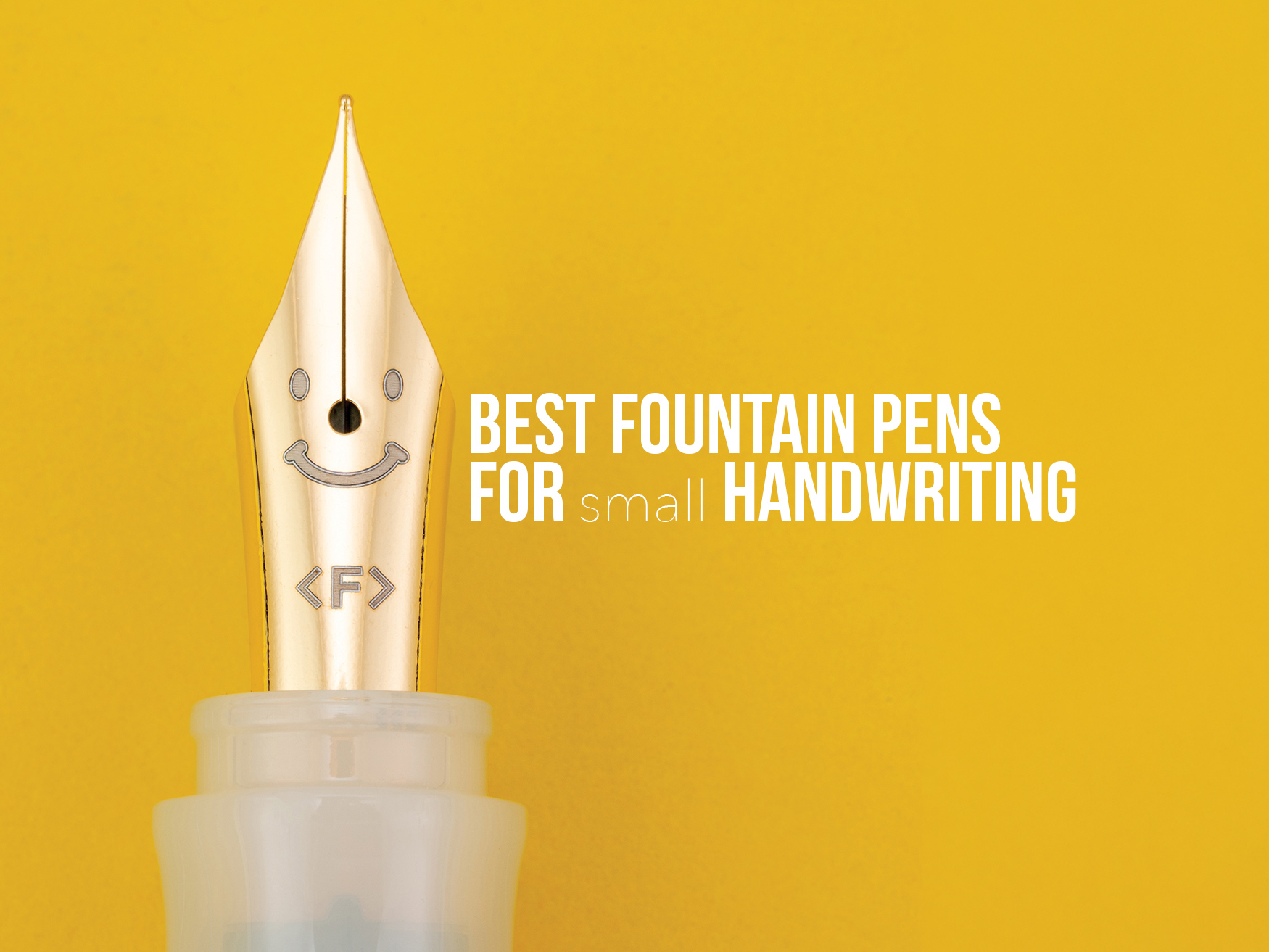 The Best Fountain Pens for Small Handwriting - Goldspot Pens