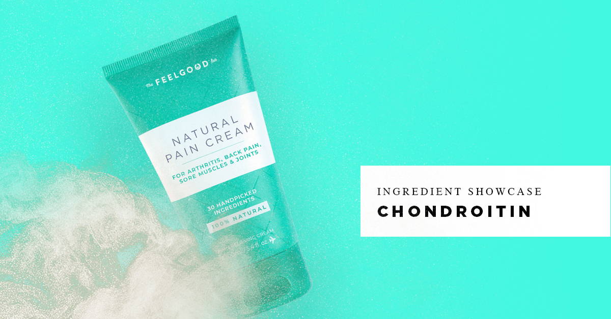 Chondroitin | Natural Pain Cream Ingredient Showcase - The Feel Good Lab