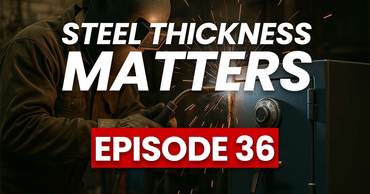 Safe Space Episode 36: Steel Thickness Matters