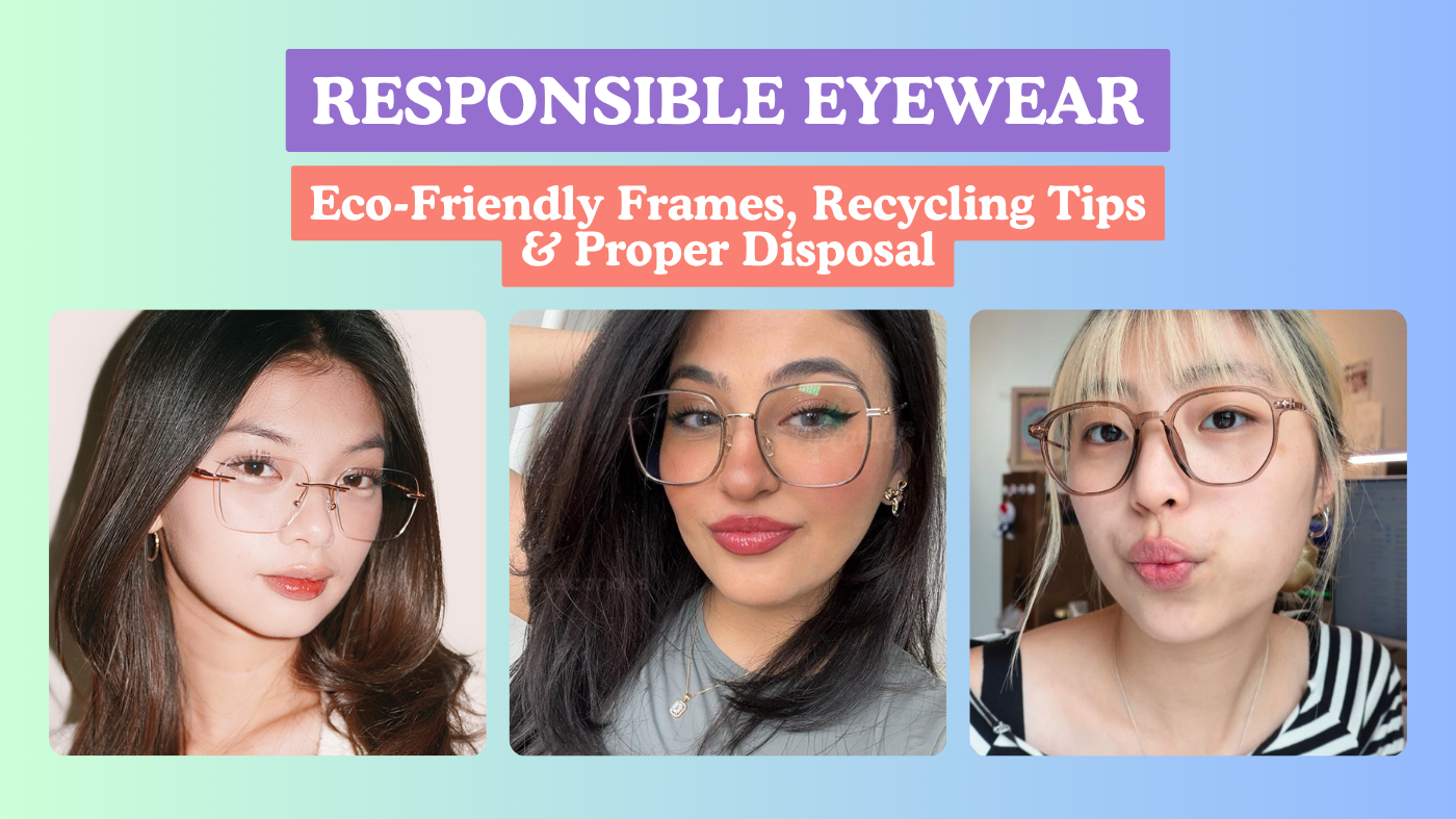 Responsible Eyewear: Eco-Friendly Frames, Recycling Tips & Proper ...