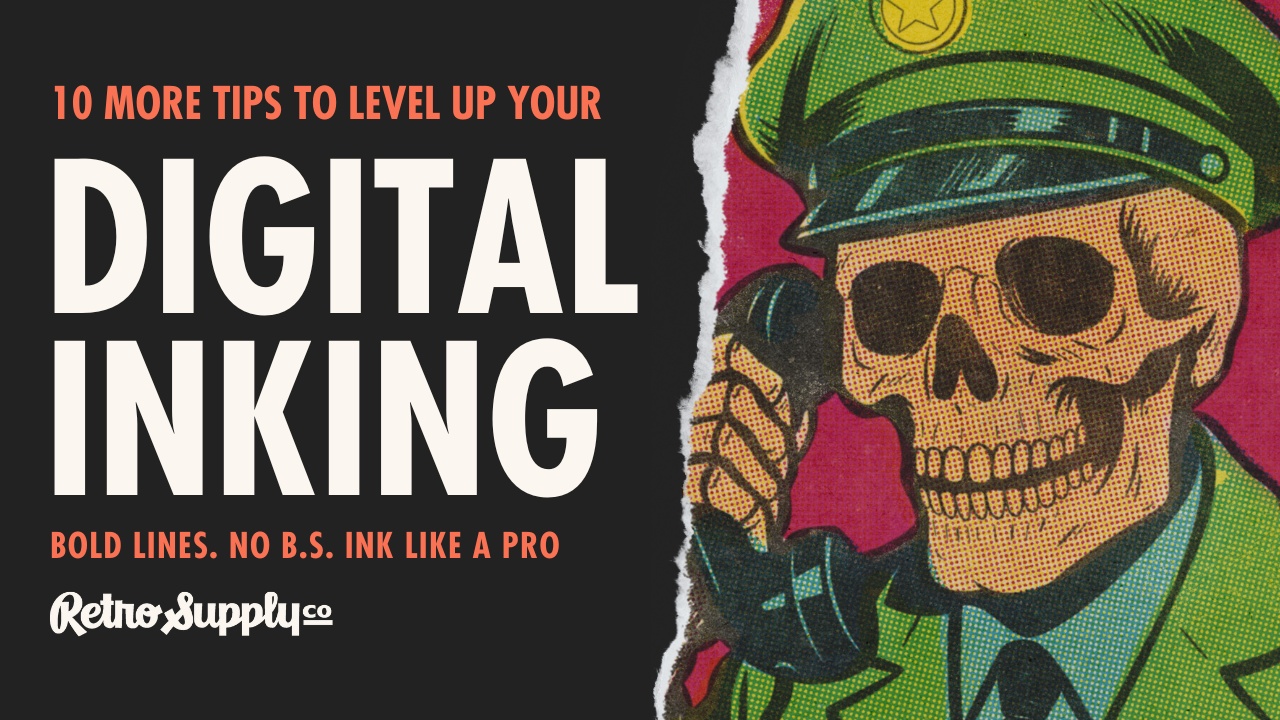 10 More Tips to Level Up Your Digital Inking | RetroSupply Co.